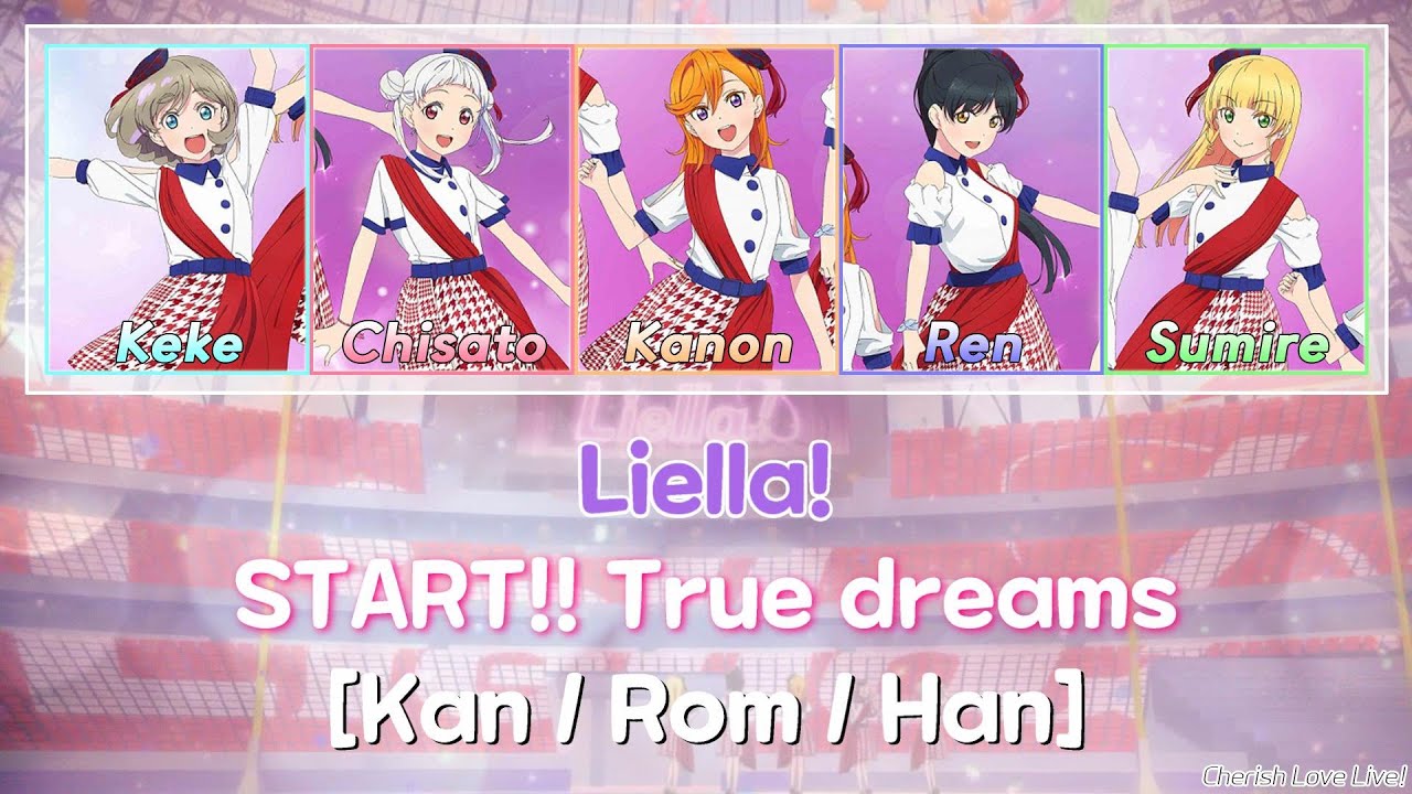 [Full] START!! True dreams - Liella! (Love Live! Super Star!! OP) (Color Coded Lyrics) [Kan/Rom ...