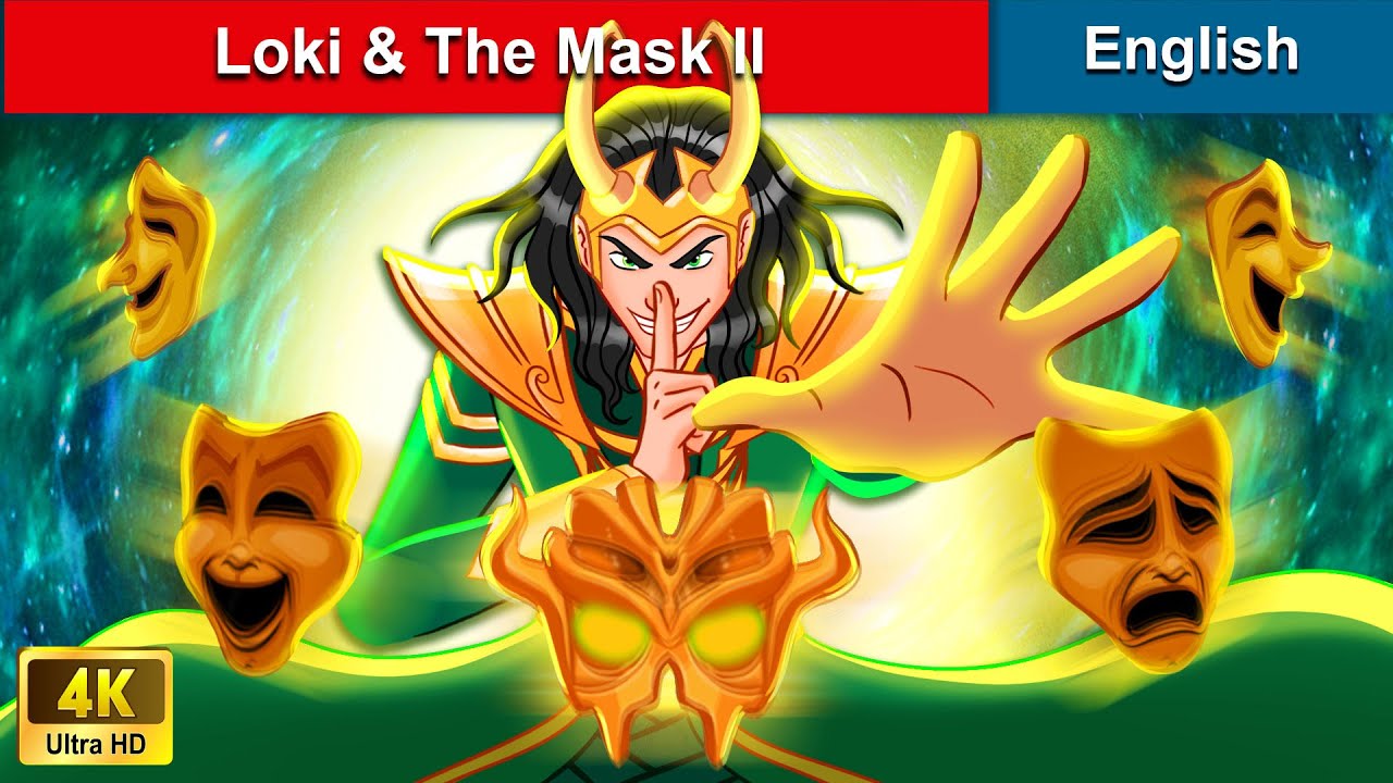 Loki & the Mask (Part II) 👹 Stories for Teenagers 🌛 Fairy Tales in ...