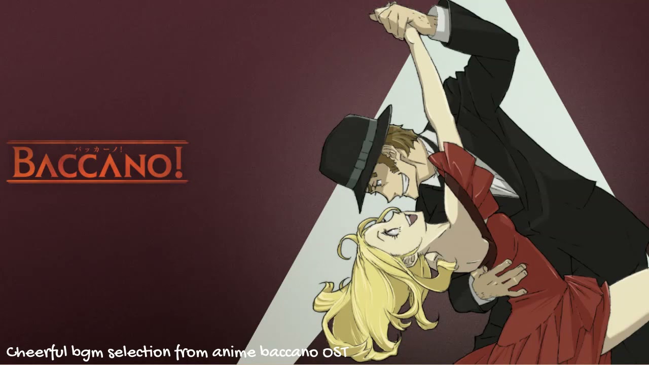 From Baccano! - Cheerful Anime BGM selection - アニメ「バッカーノ!」OSTより陽気なBGM集 ...