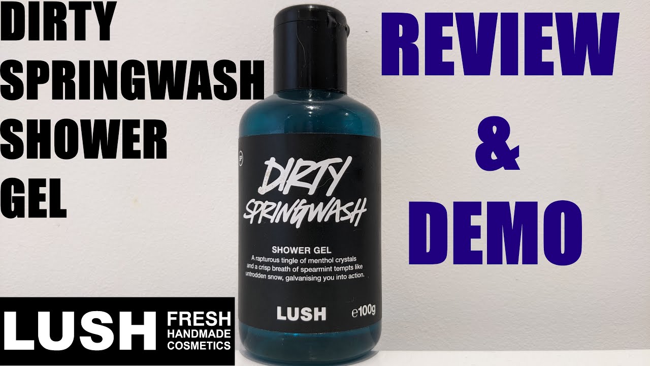 LUSH 'DIRTY SPRINGWASH' SHOWER GEL REVIEW & DEMO - WACOCA LIFE