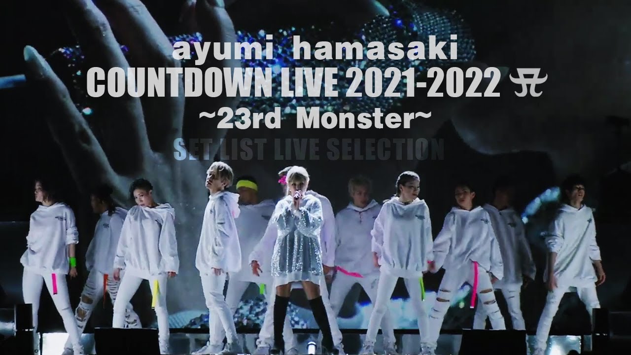 [期間限定] 浜崎あゆみ 「ayumi hamasaki COUNTDOWN LIVE 2021-2022 A ~23rd Monster~」 SET LIST LIVE SELECTION ...