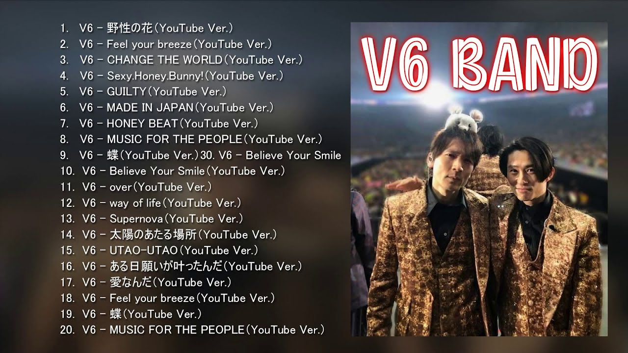 曲のプレイリストV6 | Playlist Best Songs Of V6 | Best Songs Of V6 | V6 Greatest ...