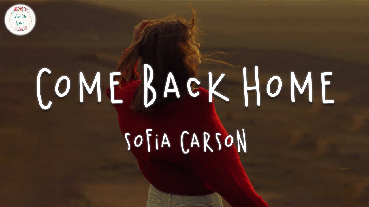 Sofia Carson - Come Back Home (Lyric Video) - Videos | WACOCA JAPAN: People, Life, Style