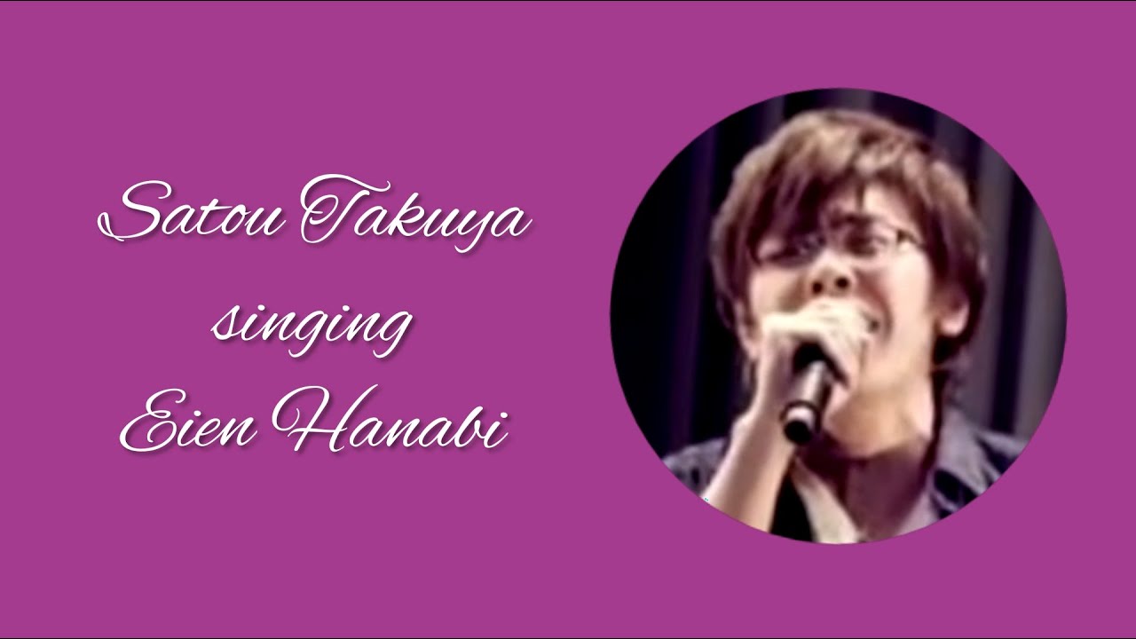 Satou Takuya singing Eien Hanabi [佐藤拓也 - 永遠花火 LIVE] - WACOCA VIDEOS