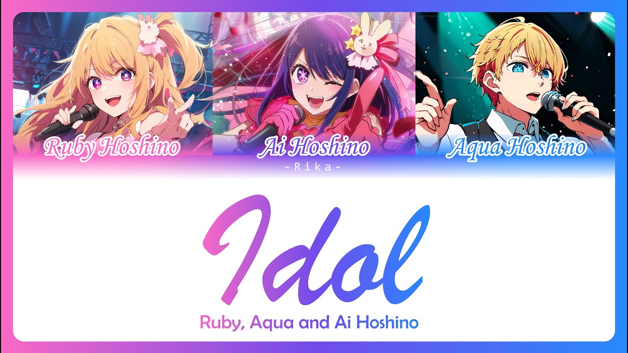 IDOL 「アイドル」 | Chorus/Mashup Ai, Ruby & Aqua Hoshino | Full ROM /ESP/ENG ...
