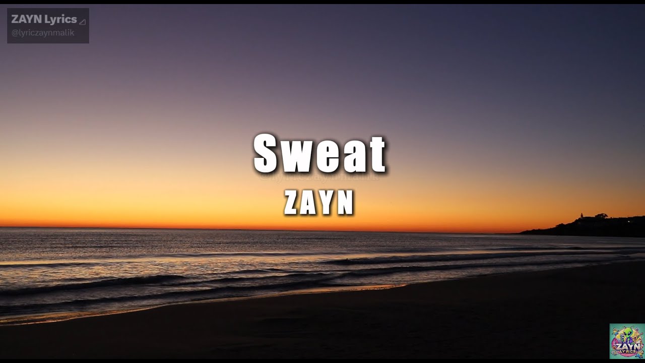 ZAYN - Sweat (Lyrics) - WACOCA VIDEOS