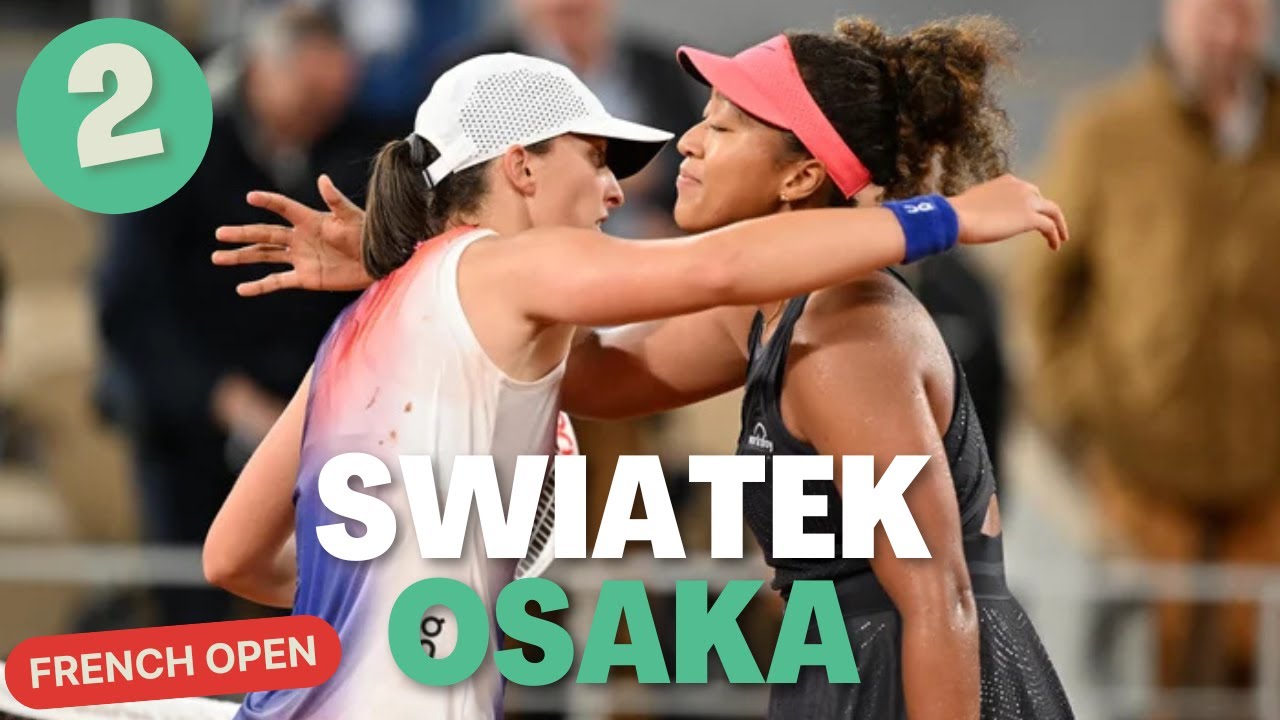 Iga Swiatek vs Naomi Osaka French Open 2024 - WTA Matches of the year reviewed - WACOCA