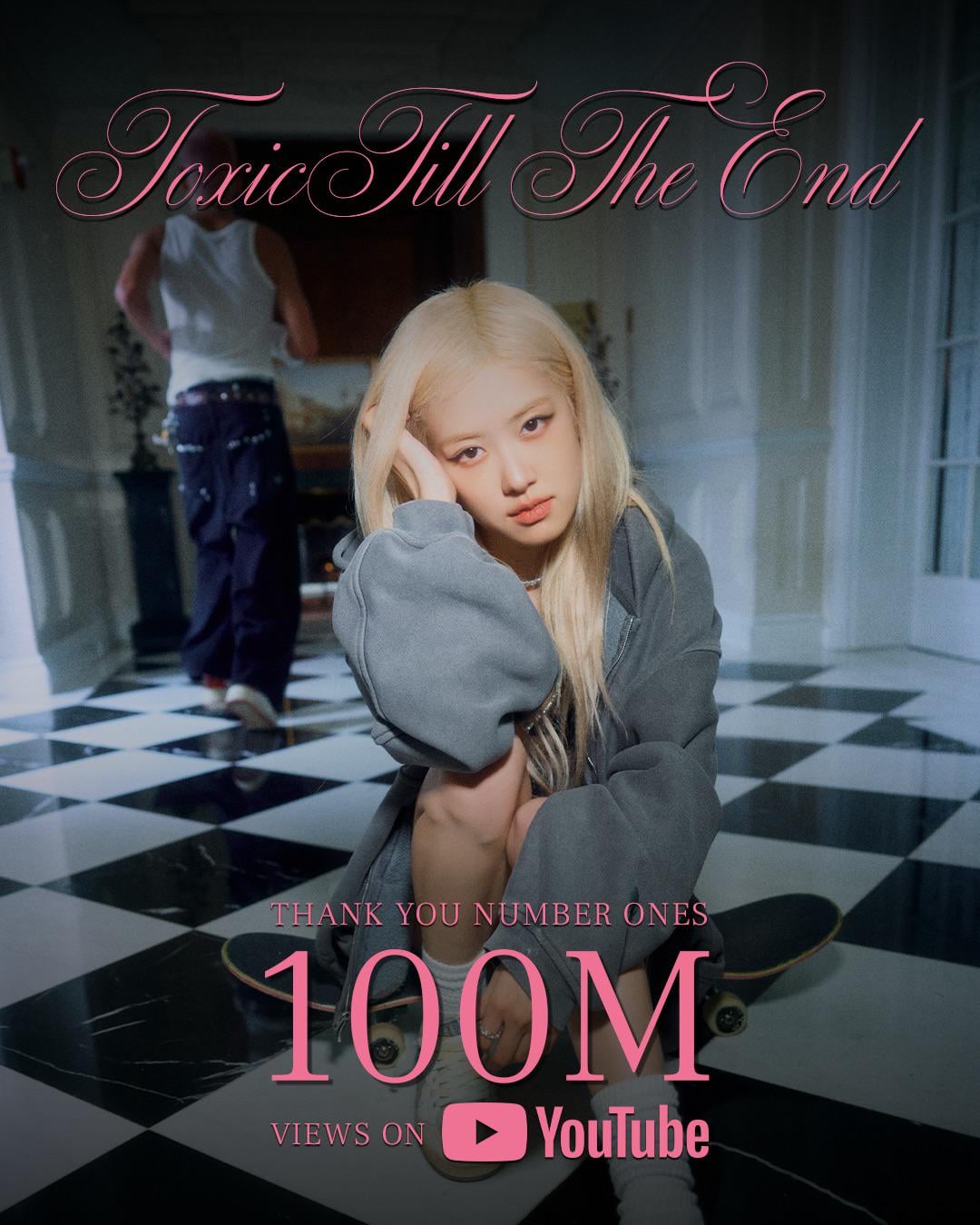 250624 ROSÉ - toxic till the end (OFFICIAL MUSIC VIDEO) hits 100 MILLION views on Youtube ...